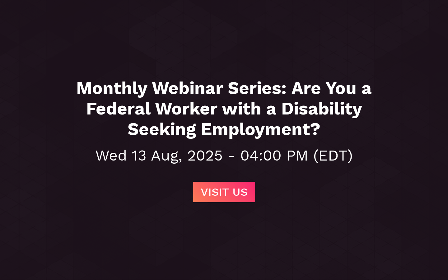 Monthly Webinar Series: Are You a Federal Worker with a Disability ...